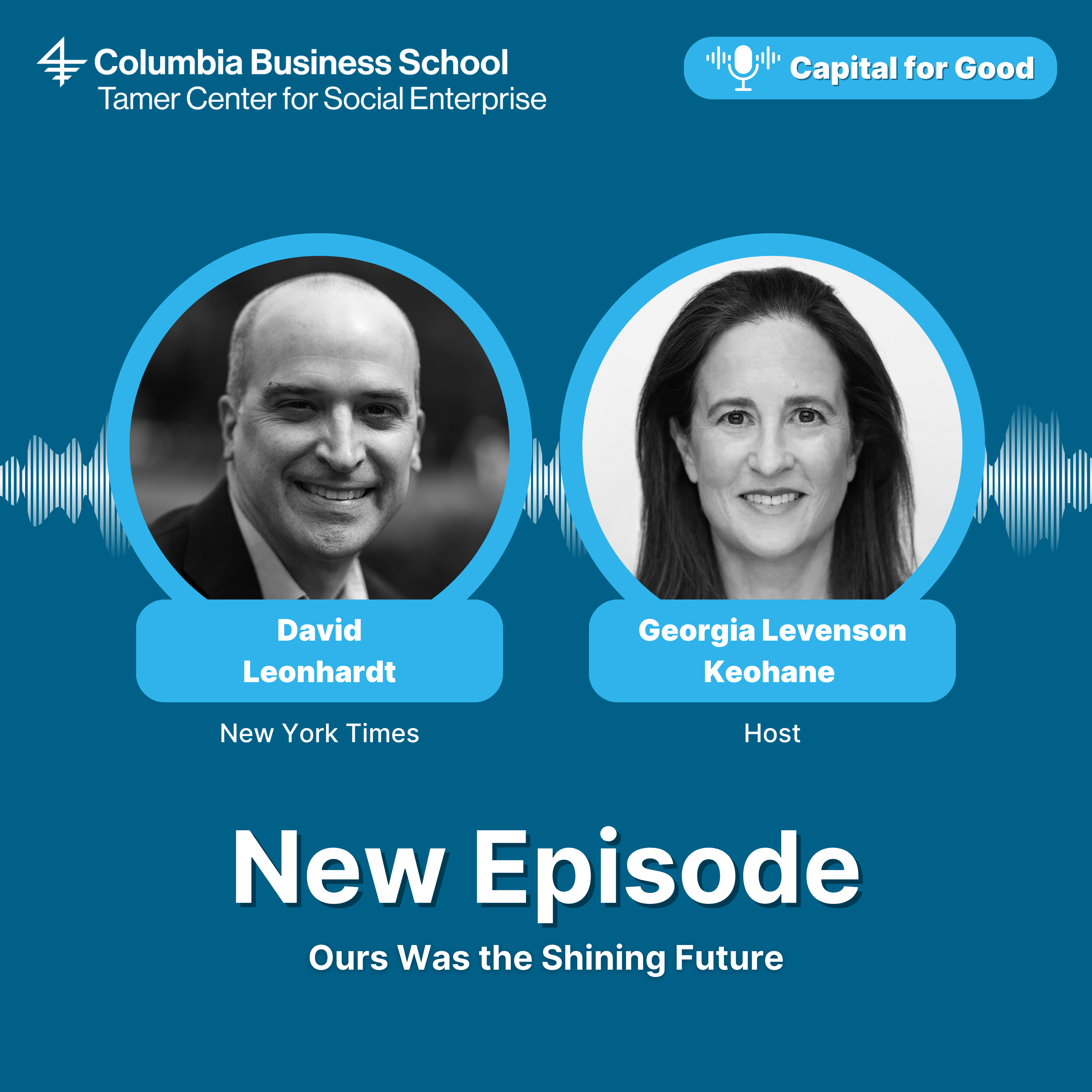 David Leonhardt: Ours Was the Shining Future | Columbia Business School